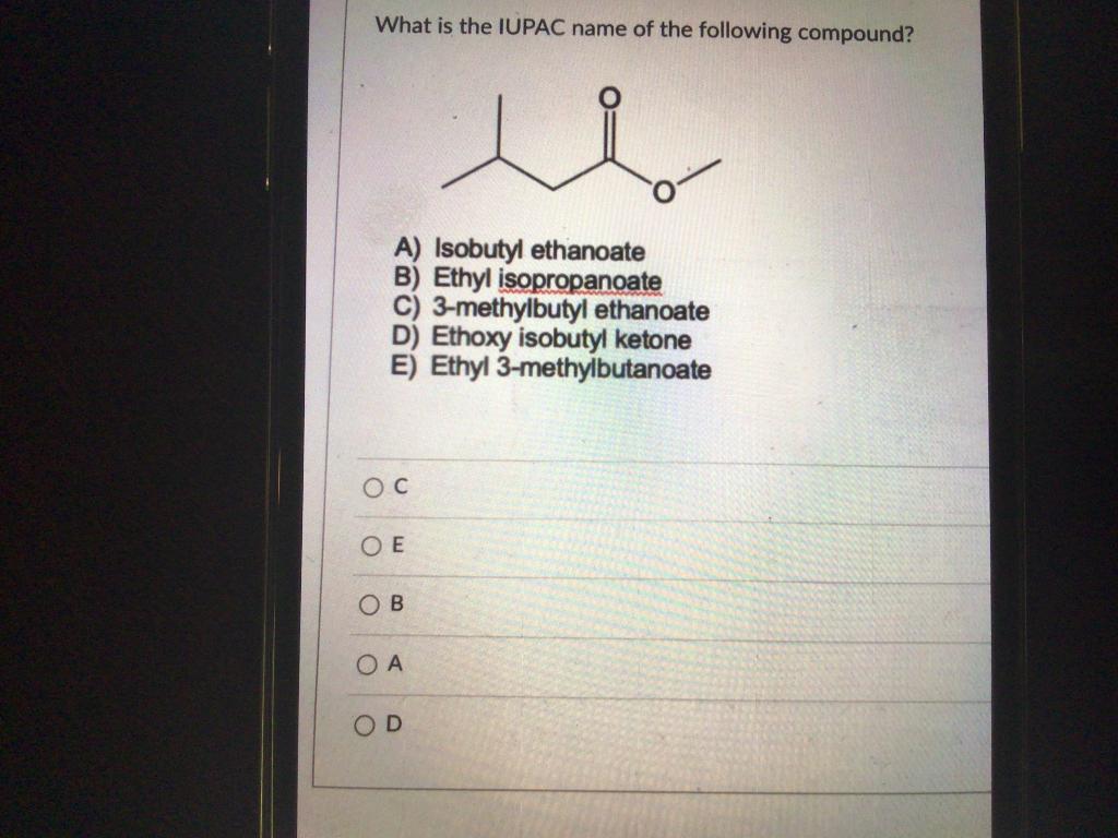 Solved What is the IUPAC name of the following compound? A) | Chegg.com