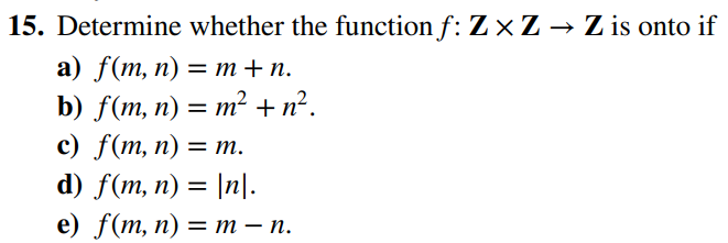Solved = = 15. Determine whether the function f: ZXZ → Z is | Chegg.com