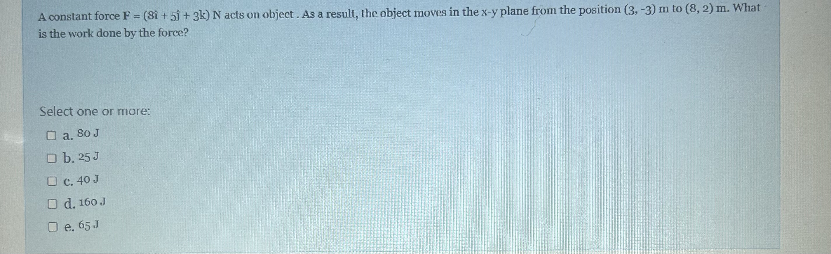 Solved A constant force F=(8i^+5j^+3k)N acts on object. As a | Chegg.com