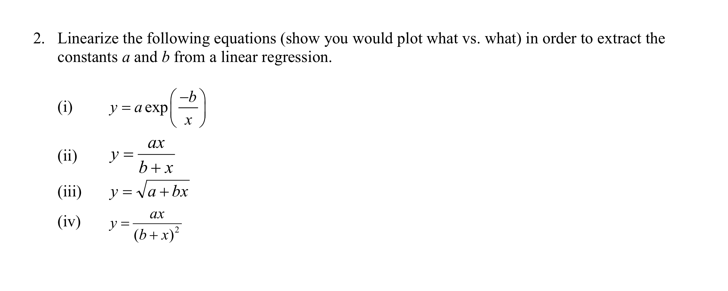 Solved 2. Linearize the following equations (show you would | Chegg.com Solved 2. Linearize the following equations (show you would | Chegg.com