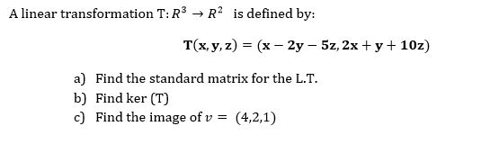 Solved A linear transformation T:R3 R2 is defined by: T(x, | Chegg.com