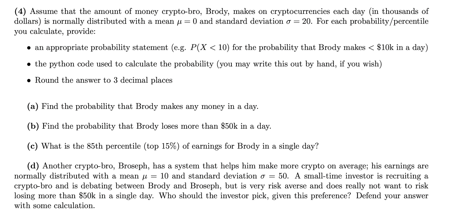 Solved (4) Assume that the amount of money crypto-bro, | Chegg.com