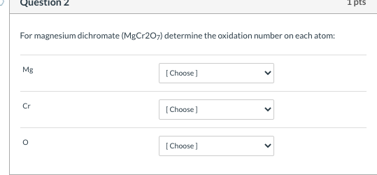 Solved Question 1 pts For magnesium dichromate (MgCr2O7) | Chegg.com