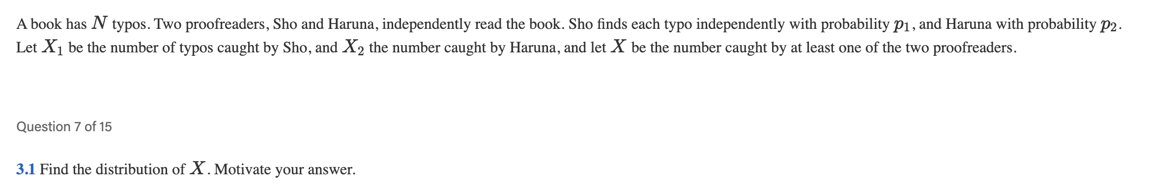 Solved A book has ﻿N﻿ typos. Two proofreaders, Sho and | Chegg.com