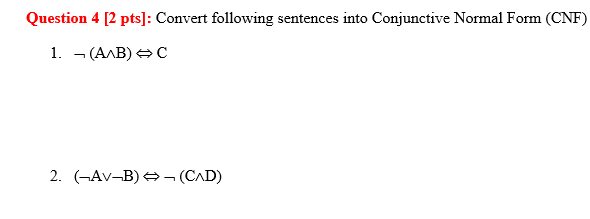Solved Question 4 [2 pts]: Convert following sentences into | Chegg.com