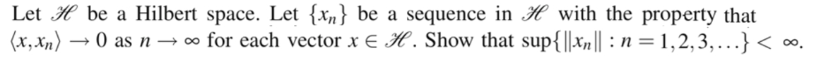 Solved Let H be ﻿a Hilbert space. Let {xn} be ﻿a sequence | Chegg.com