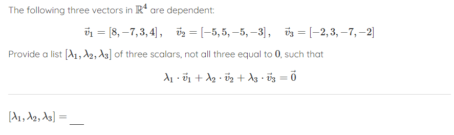 Solved The following three vectors in R4 are dependent: ū1 = | Chegg.com