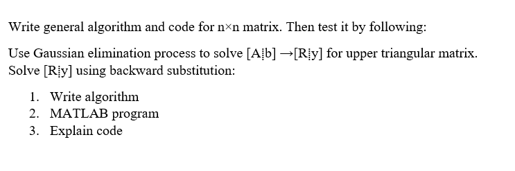 Solved Write general algorithm and code for nxn matrix. Then | Chegg.com
