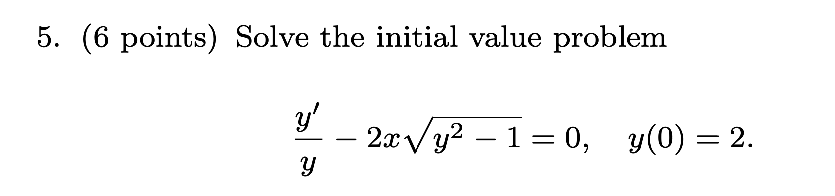 Solved 5. (6 points) Solve the initial value problem | Chegg.com