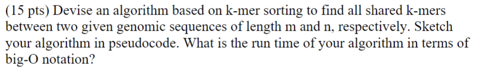 Solved (15 pts) Devise an algorithm based on k-mer sorting | Chegg.com