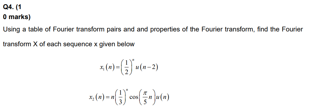 Solved Q4. (1 0 marks) Using a table of Fourier transform | Chegg.com