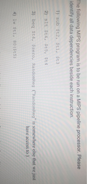 Solved The following MIPS program is to be run on a MIPS | Chegg.com