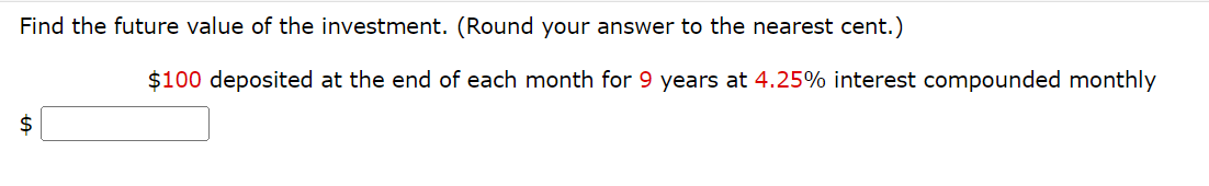 Solved Find the future value of the investment. (Round your | Chegg.com