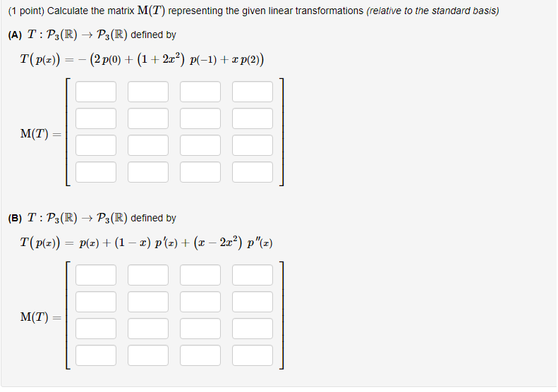 Solved (1 point) Calculate the matrix M(T) representing the | Chegg.com