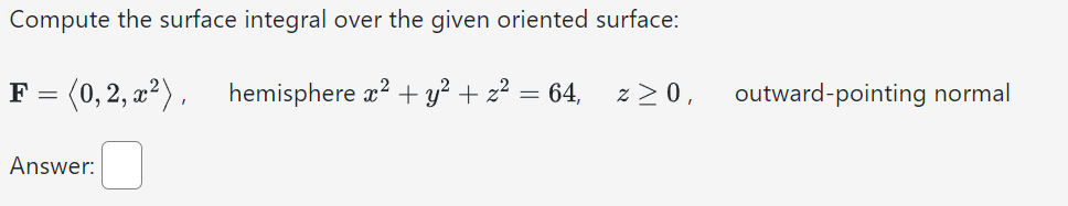 Solved Compute the surface integral over the given oriented | Chegg.com