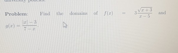 Solved versity Purces. Find the domains of f(x) = 3V2+3 and | Chegg.com