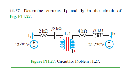 Solved 11.27 Determine currents I1 and I2 in the circuit of | Chegg.com