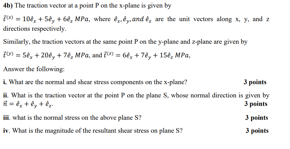 Solved = 4b) The traction vector at a point P on the x-plane | Chegg.com