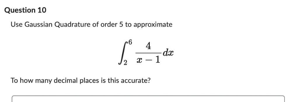 Solved Use Gaussian Quadrature of order 5 to approximate | Chegg.com