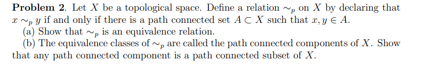 Solved Problem 2. Let X be a topological space. Define a | Chegg.com
