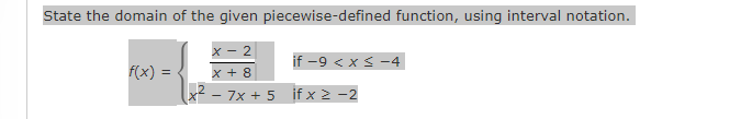 Solved State the domain of the given piecewise-defined | Chegg.com
