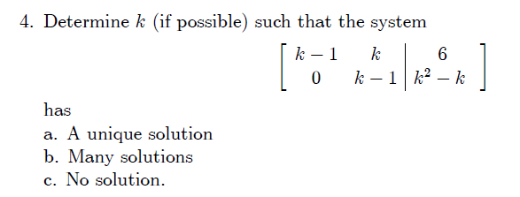 Solved 4. Determine k (if possible) such that the system k - | Chegg.com