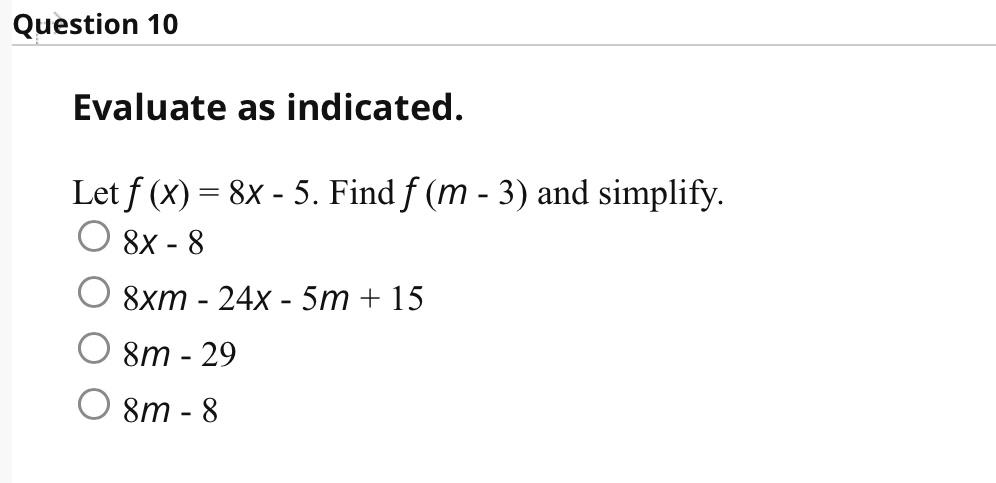 Solved Evaluate as indicated. Let f(x)=8x−5. Find f(m−3) and | Chegg.com
