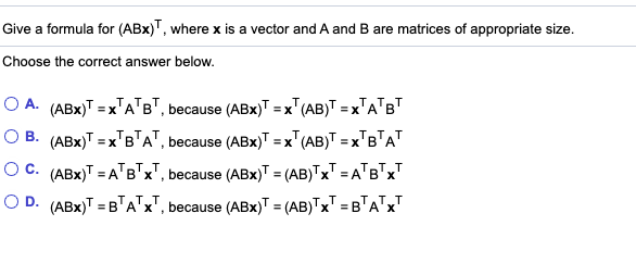 Solved Give a formula for (ABX)", where x is a vector and A | Chegg.com