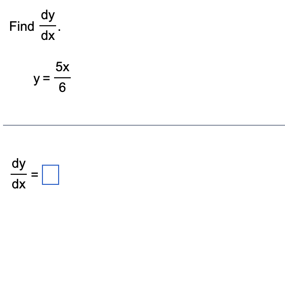 Solved Find dxdy y=65x dxdy= | Chegg.com