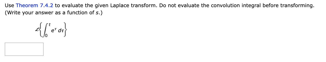 Solved Use Theorem 7.4.2 to evaluate the given Laplace | Chegg.com