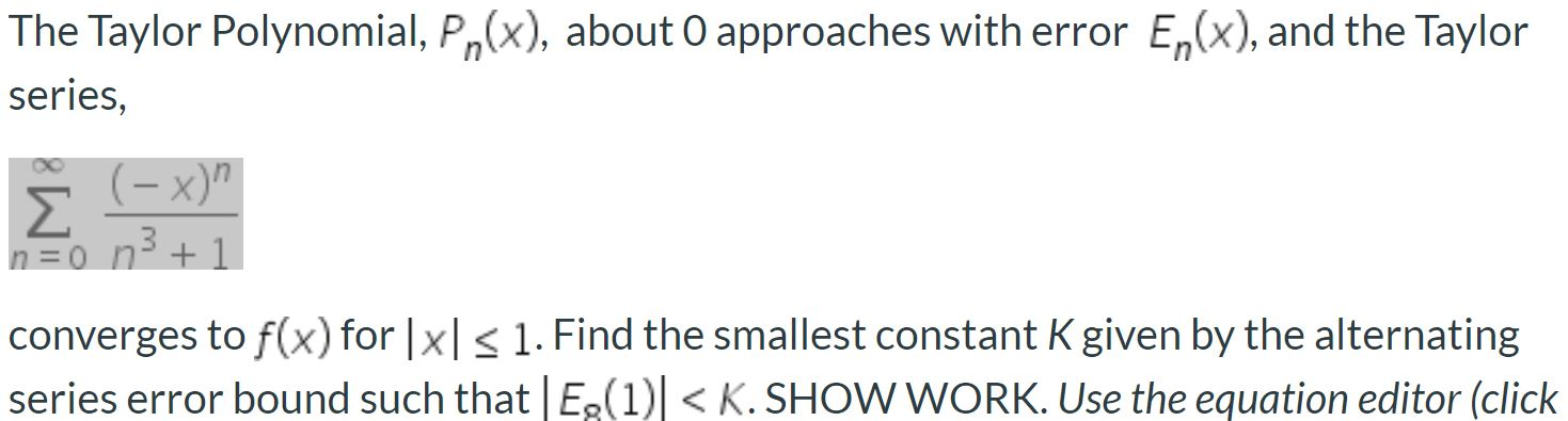 Solved The Taylor Polynomial, P (x), about O approaches with | Chegg.com