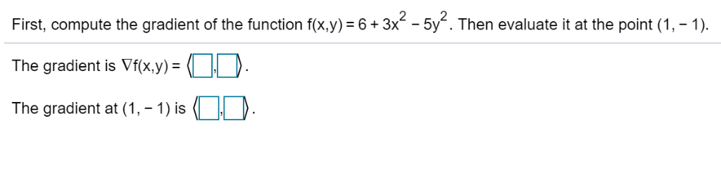 Solved First, compute the gradient of the function | Chegg.com