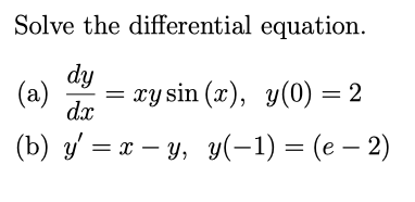 Solved Solve the differential equation. dy (a) + xy sin (x), | Chegg.com