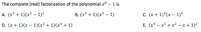 Solved The complete (real) factorization of the polynomial | Chegg.com
