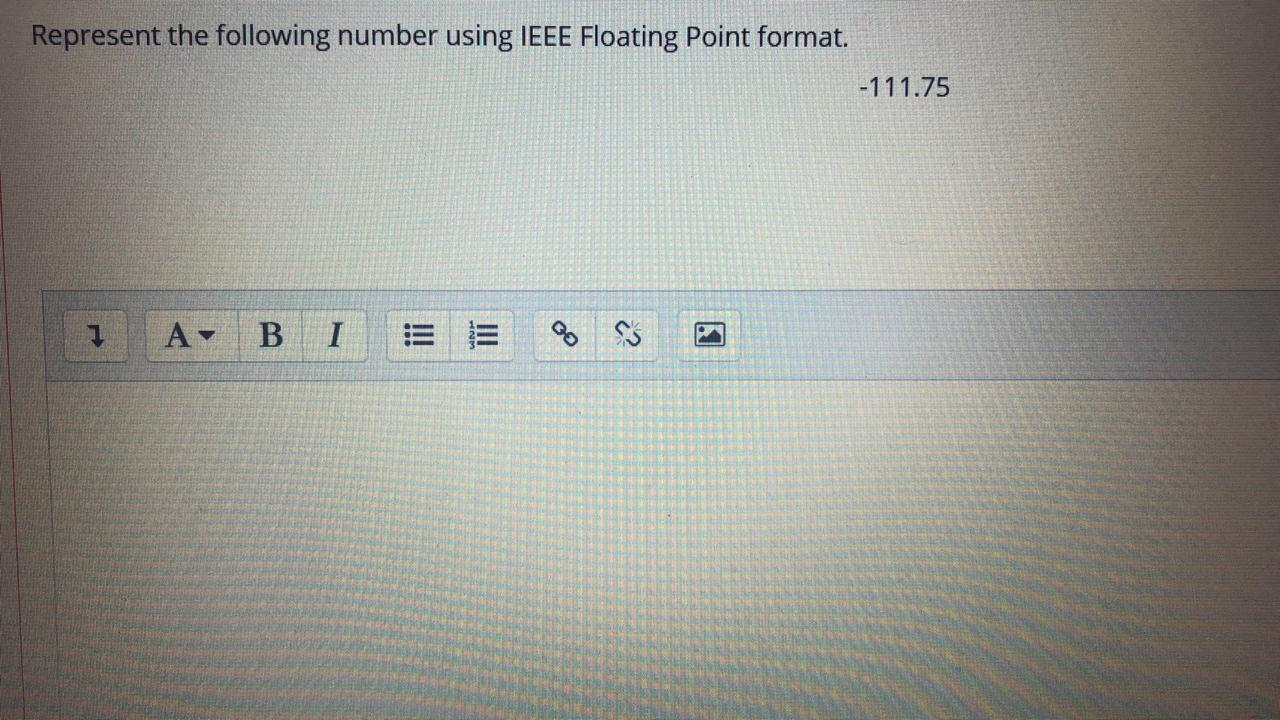 Solved Represent the following number using IEEE Floating | Chegg.com