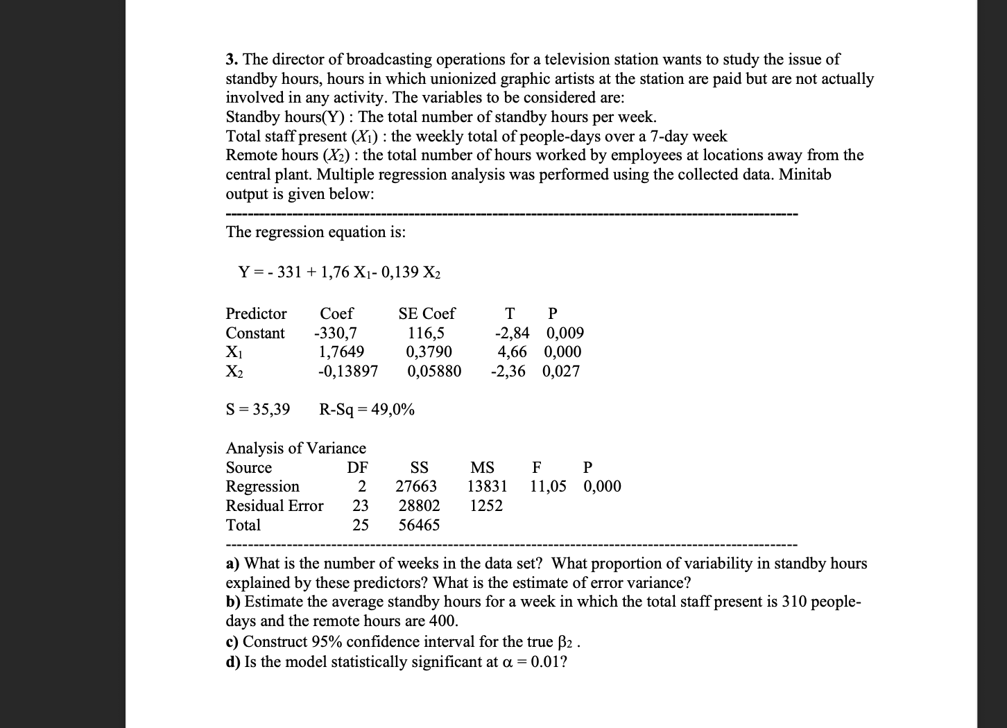 Solved x1 x2 Y=-331+1,76x1-0,139x2S=35,39,R-Sq=49,0%Analysis | Chegg.com