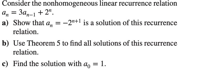 Solved Consider the nonhomogeneous linear recurrence | Chegg.com Solved Consider the nonhomogeneous linear recurrence | Chegg.com