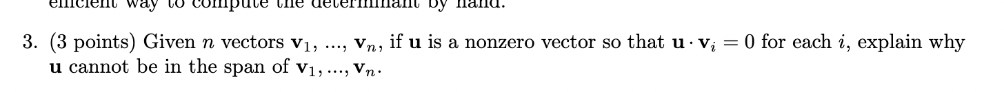 Solved 3. (3 points) Given n vectors v1,…,vn, if u is a | Chegg.com