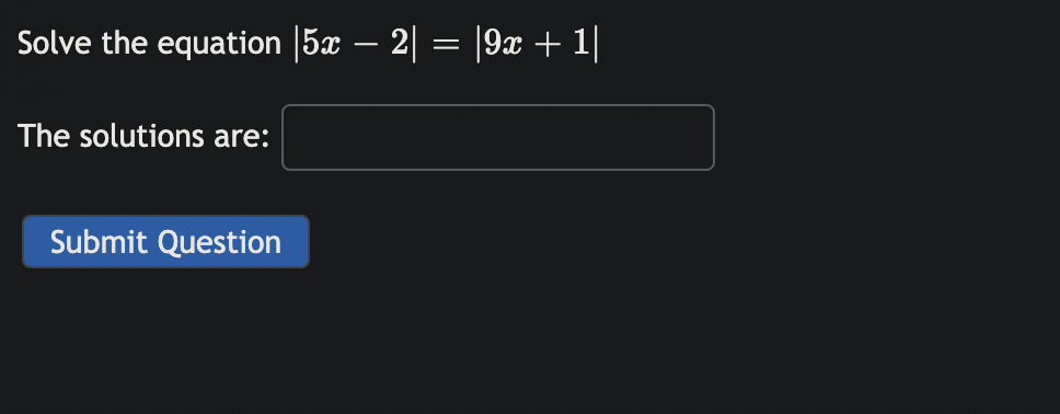 Solved ∣5x−2∣=∣9x+1∣ | Chegg.com