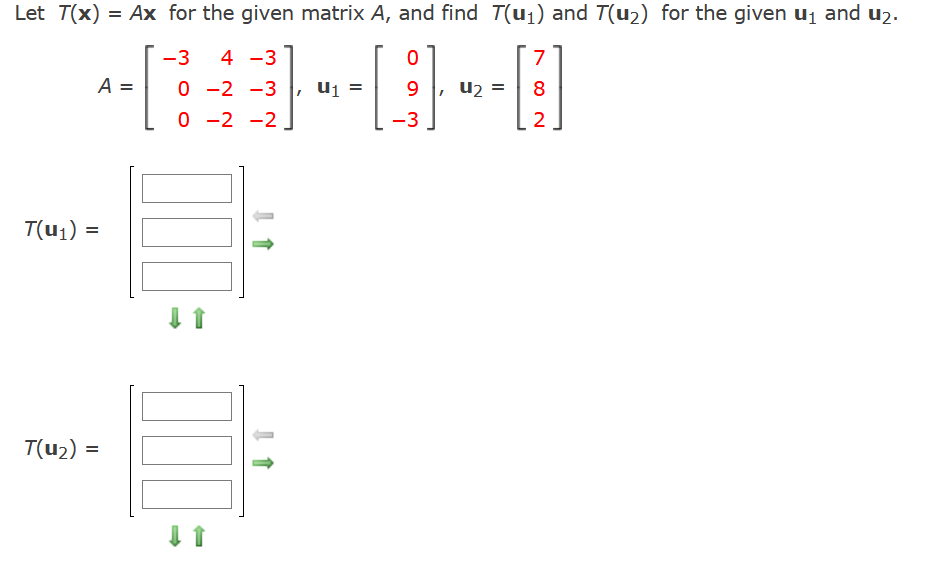 Solved Let T(x) = Ax for the given matrix A, and find T(un) | Chegg.com
