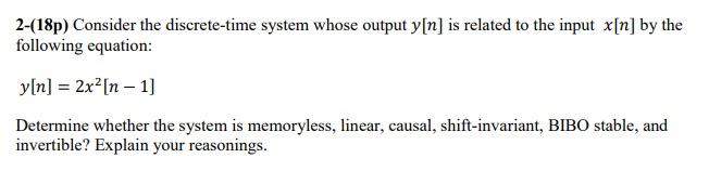Solved 2-(18p) Consider the discrete-time system whose | Chegg.com