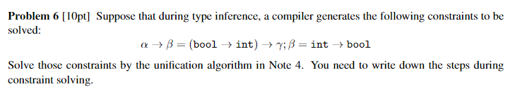 Problem 6 [10pt] Suppose that during type inference, | Chegg.com