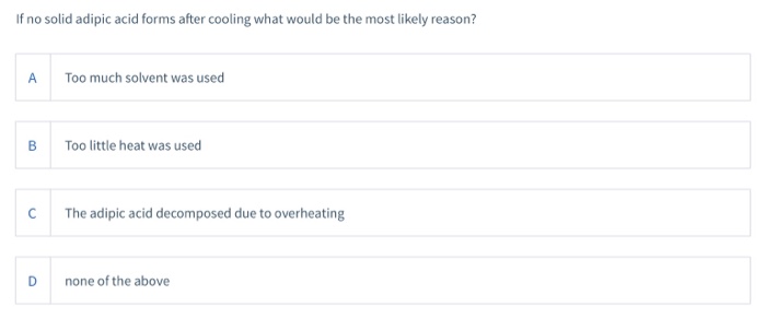 Solved If no solid adipic acid forms after cooling what | Chegg.com
