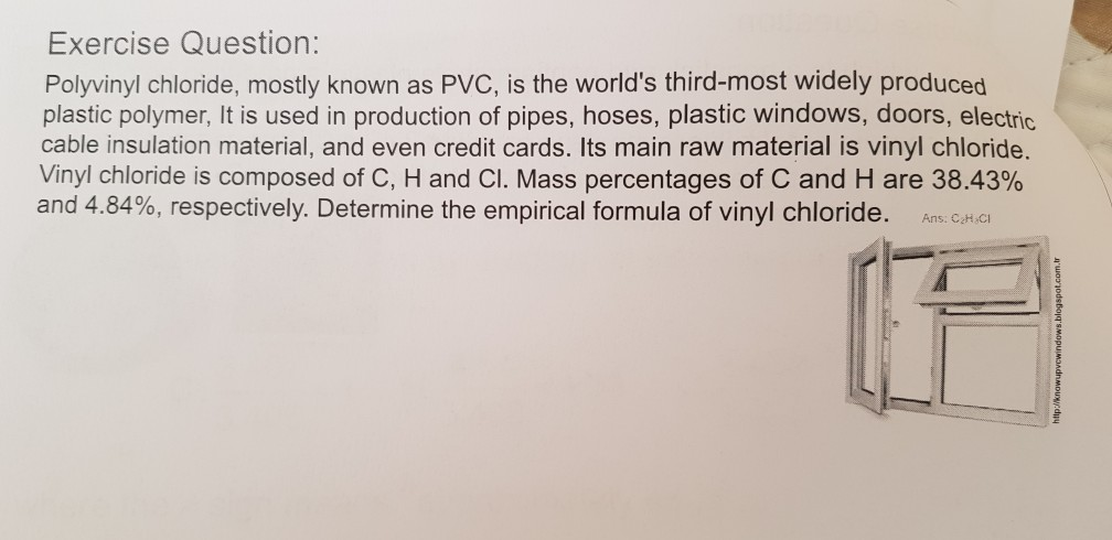 Solved Exercise Question: Polyvinyl chloride, mostly known | Chegg.com