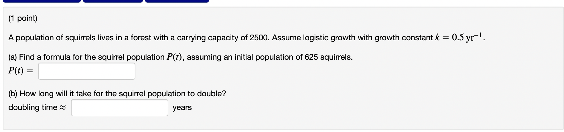 Solved (1 point) A population of squirrels lives in a forest | Chegg.com