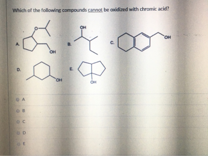 Solved Which of the following compounds cannot be oxidized | Chegg.com