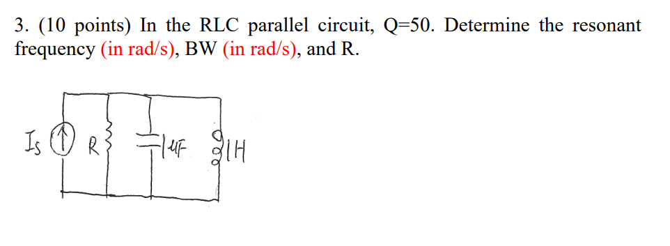 Solved (10 ﻿points) ﻿In the RLC parallel circuit, Q=50. | Chegg.com