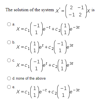 Solved solution of the system X′=(2−1−12)X | Chegg.com