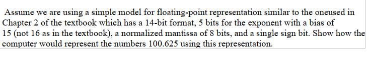 Solved Assume we are using a simple model for floating-point | Chegg.com