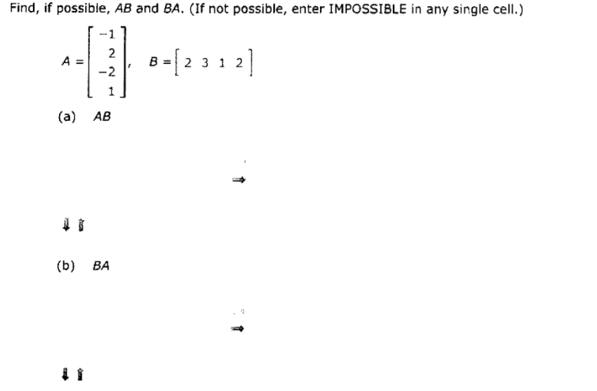 Solved Find, if possible, AB and BA. (If not possible, enter | Chegg.com